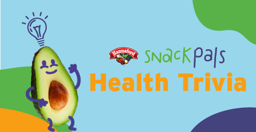 Health Trivia - Hannaford Snack Pals