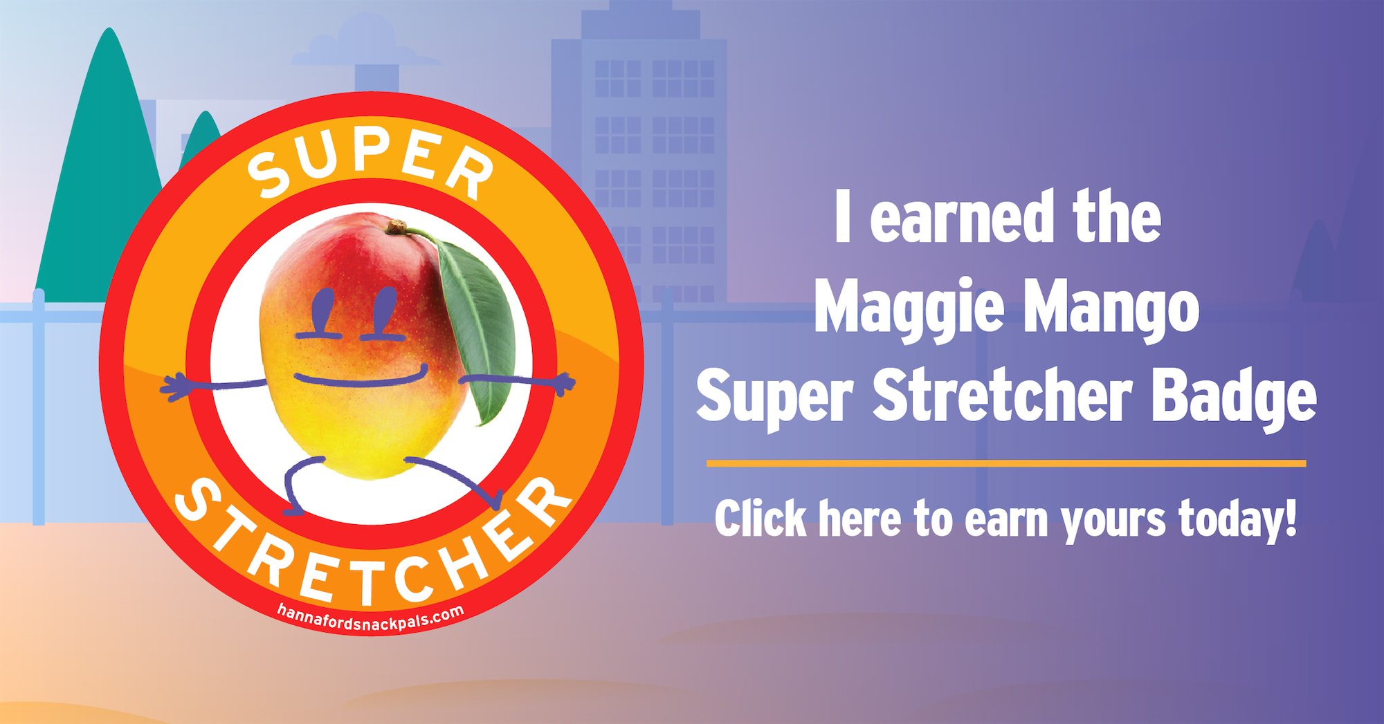 Maggie Mango Super Stretcher Badge - Hannaford Snack Pals